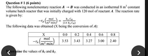 Solved Question 1 6 Points The Following Non Elementary Reaction A B Was Conducted In An