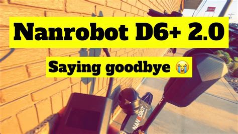 Saying Goodbye To The Nanrobot D6 2 0 🪦🌻🤘😭 Youtube
