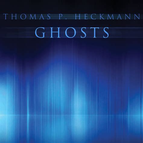 Ghosts By Thomas P Heckmann Album Reviews Ratings Credits Song List Rate Your Music