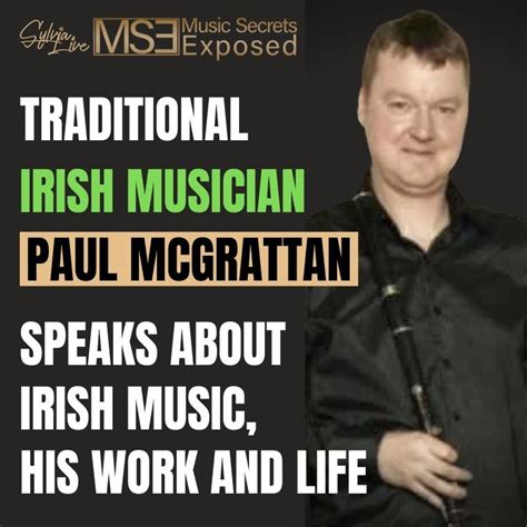 Mse Interview 6 Traditional Irish Musician Paul Mcgrattan Speaks About Irish Music His Work