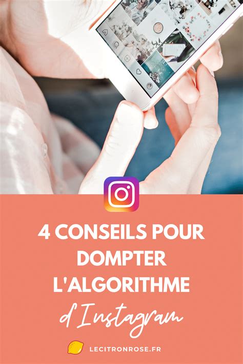Algorithme Dinstagram 4 Astuces Pour Le Dompter Le Citron Rose