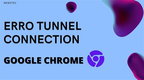 ERRO TUNNEL CONNECTION FAILED Google Chrome No Windows 10 Ou 11 YouTube