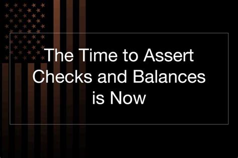 The Time To Assert Checks And Balances Is Now Constitutional Militia