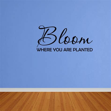 Wall Decal Quote Bloom Where You Are Planted Bible Verse Wall Decal Art