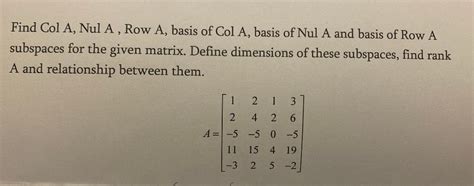 solved find col a nul a row a basis of cola basis of nul