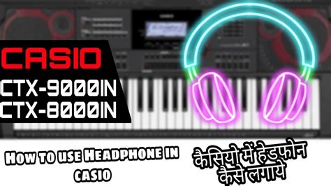 How To Use Headphones In Casio Ctx In Casio Ctx In YouTube