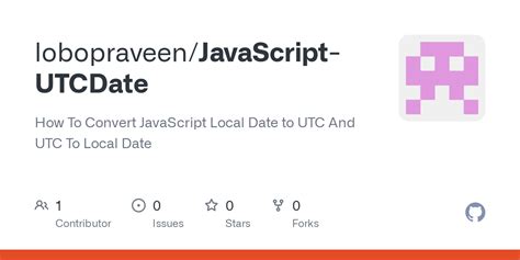 Github Lobopraveenjavascript Utcdate How To Convert Javascript Github Lobopraveenjavascript Utcdate How To Convert Javascript