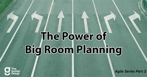 The Gunter Group The Power Of Big Room Planning Agile Series Part 3
