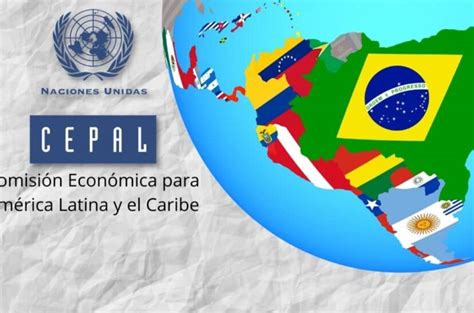 Cepal Aumenta Proyección De Crecimiento Del Pib En América Latina Y El