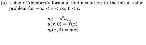 solved using d alembert s formula find a solution to the