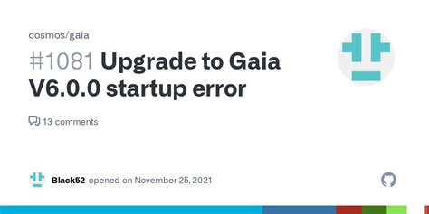 Upgrade To Gaia V600 Startup Error · Issue 1081 · Cosmosgaia · Github