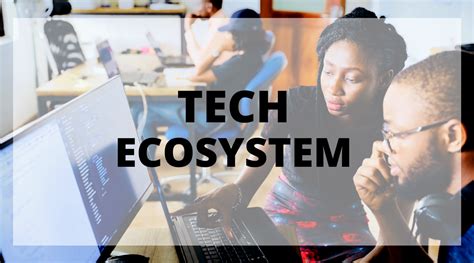 The Tech Ecosystem A Closer Look At Industry Dynamics Techsouls