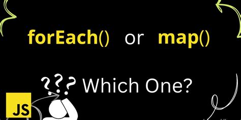 Foreach Or Map When To Use Dev Community