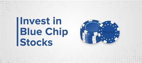 Blue Chip Stocks Exploring The Characteristics And Investment