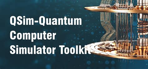 QSim Quantum Computer Simulator Toolkit GS SCORE