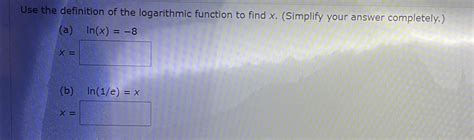 solved use the definition of the logarithmic function to