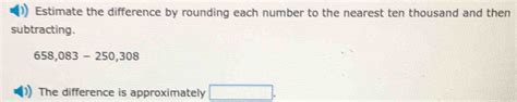 Solved Estimate The Difference By Rounding Each Number To The Nearest