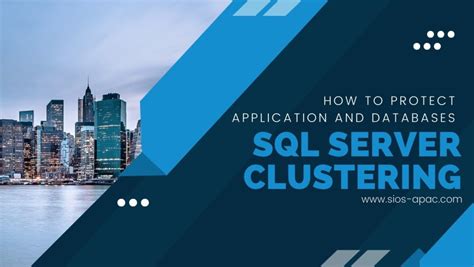 How To Protect Application And Databases SQL Server Clustering SIOS