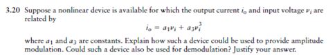Solved Suppose A Nonlinear Device Is Available For Which Chegg