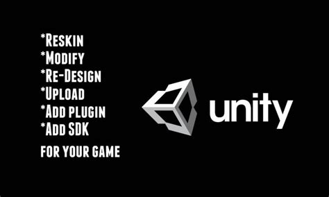Modify Redesign Reskin Upgrade Unity Project Unity Unity Games