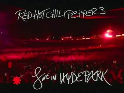 Red Hot Chili Peppers Live In Hyde Park Version 11 Secondes Ina