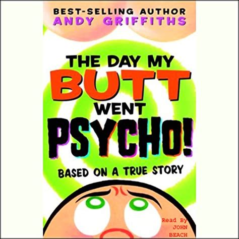 The Day My Butt Went Psycho By Andy Griffiths Audiobook Audibleca