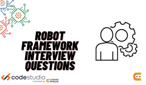 Ace Your Robot Framework Interview The Top Questions To Prepare For