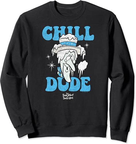 The Year Without Santa Claus Snow Miser Chill Dude Sweatshirt Buy T