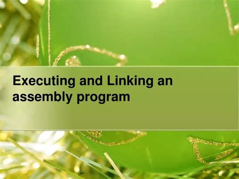 Ppt Executing And Linking An Assembly Program Powerpoint Presentation
