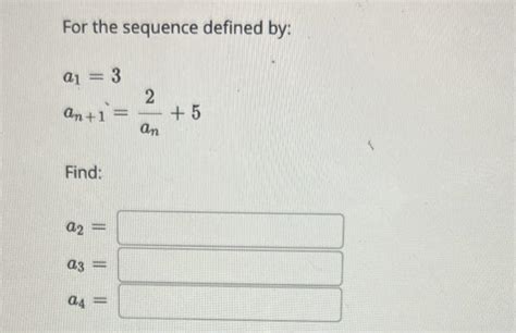 Solved For The Sequence Defined By A An An Find Chegg