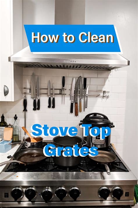 How To Clean Stove Top Grates