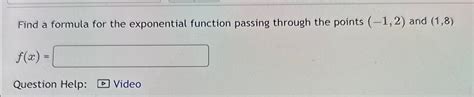 solved find a formula for the exponential function passing