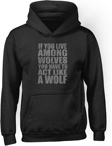 If You Live Among Wolves You Have To Act Like A Wolf Quote Motivational