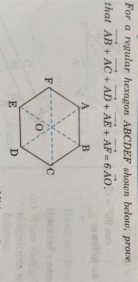 for a regular hexagon abcdef shown below prove that ab ac ad ae af 6ao