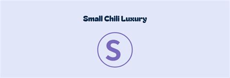 Small Chili Luxury Small Chili Luxury