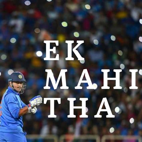 Ek Mahi Tha Tribute To Mahendra Singh Dhoni Msd Listen Notes