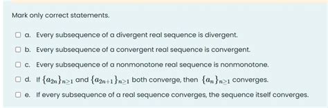 solved mark only correct statements a every subsequence of