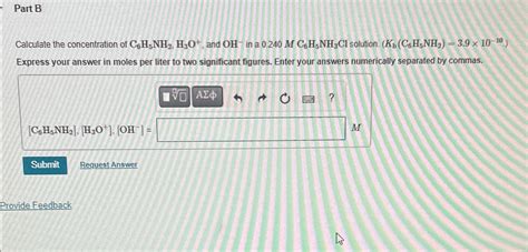 Solved Part Bcalculate The Concentration Of C6h5nh2 H3o