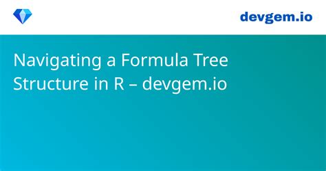 Navigating A Formula Tree Structure In R