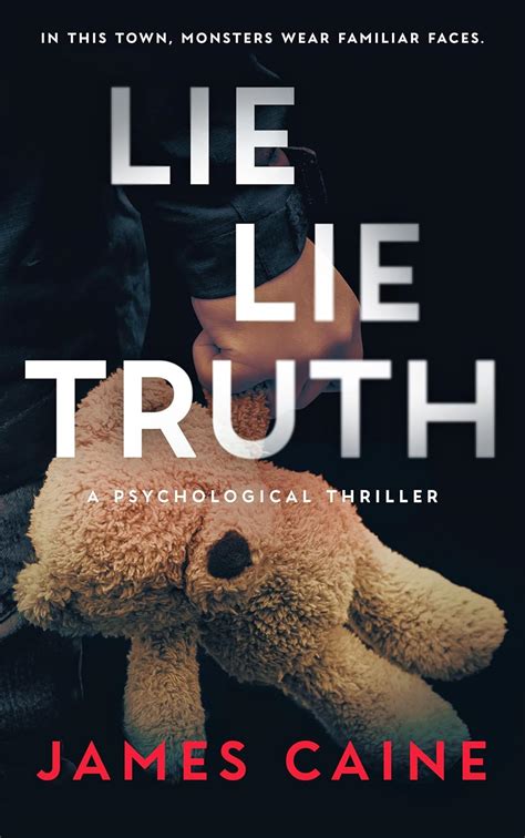 Lie Lie Truth A Psychological Thriller Ebook Caine James Amazon