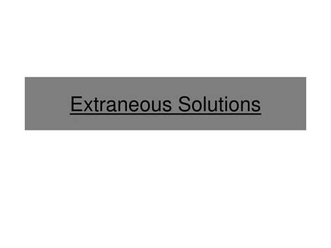Ppt Extraneous Solutions Powerpoint Presentation Free Download Id