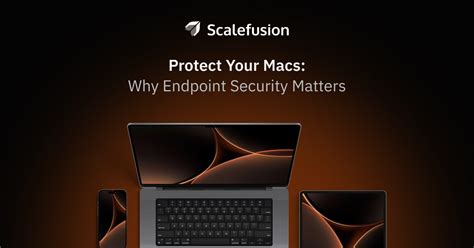 Why Macs Need An Endpoint Security Solution