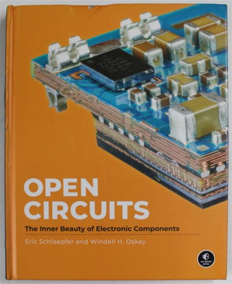 Open Circuits The Inner Beauty Of Electronic Components By Eric
