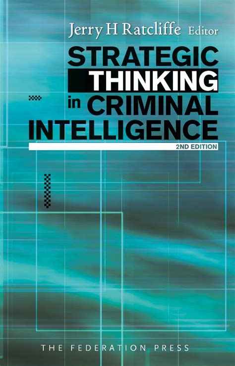 Strategic Thinking In Criminal Intelligence The Federation Press