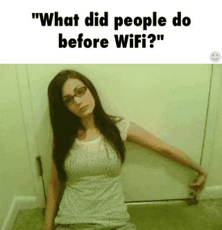 Time Before Wifi Funsubstance
