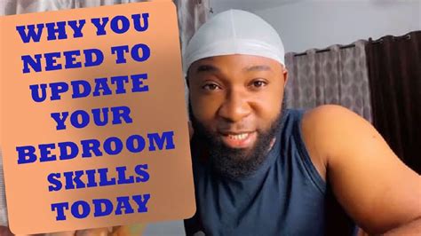 Romance Why You Need To Update Your Bedroom Skills Today Youtube