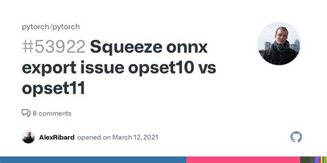 Squeeze Onnx Export Issue Opset Vs Opset Issue Pytorch Pytorch Github