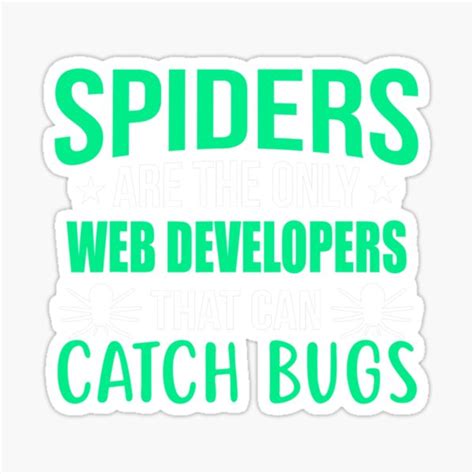 Funny Programmer Joke Spiders Are The Only Web Developer Sticker For