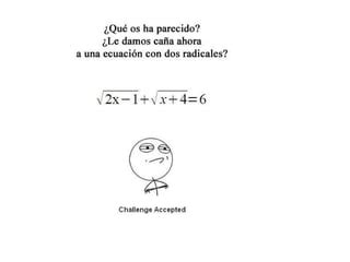 Ecuaciones Radicales Con Memes De Internet Odp