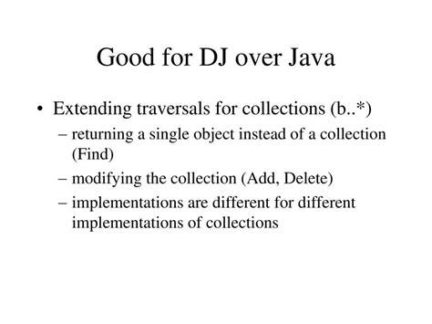 Good For Dj Over Java Extending Traversals For Collections B Ppt Download